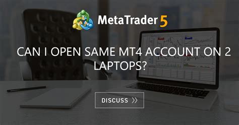 can i open same mt4 account on 2 laptops mt4 mql4 and metatrader 4 mql4 programming forum