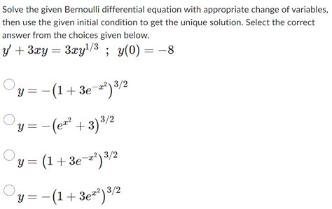 Solved Solve The Given Bernoulli Differential Equation With