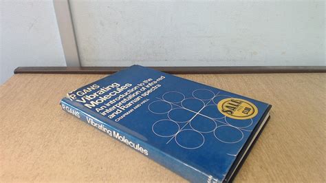 Vibrating Molecules An Introduction To The Interpretation Of Infrared