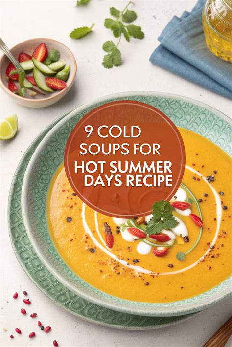 9 Chilled Soup Recipes For Hot Summer Days Recipe In 2025 Chilled Soup Cold Soup Recipes