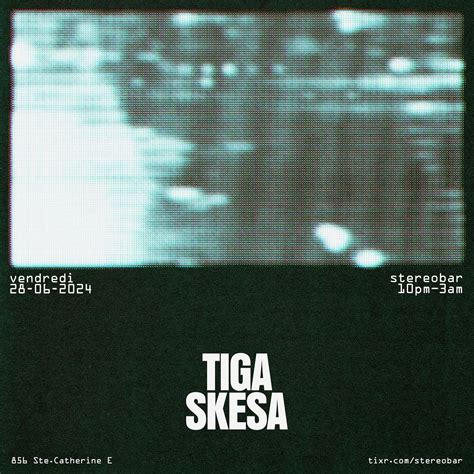 Tiga Skesa Tickets At Stereobar In Montréal By Stereobar Tixr