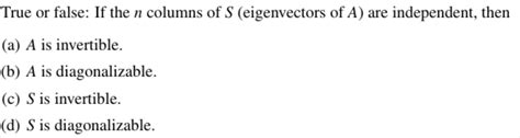 solved true or false if the n columns of s eigenvectors of