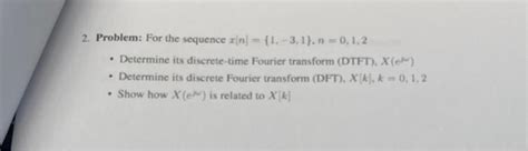 Solved Problem For The Sequence X N N Chegg