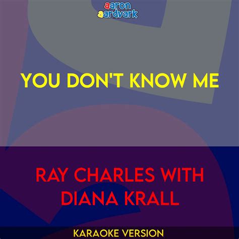 You Dont Know Me Ray Charles With Diana Krall Karaoke Version From