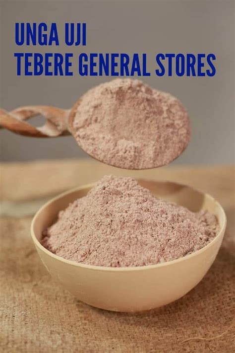 📌 Get Pure Quality And Fresh Unga Tebere General Stores Facebook