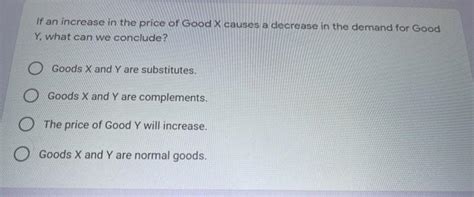 Solved If An Increase In The Price Of Good X Causes A