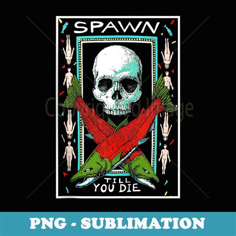 Funny Ray Troll Spawn Till You Die Nerd Geek Graphic Moder Inspire