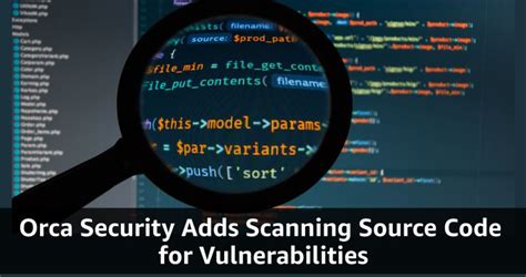 Sarah Jarrell On Linkedin Orca Security Adds Ability To Scan Source