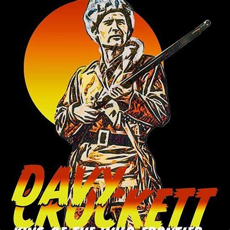 Davy Crockett King Of The Wild Frontier New Design By Farlydatau
