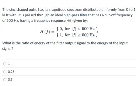 Solved The Sinc ﻿shaped Pulse Has Its Magnitude Spectrum