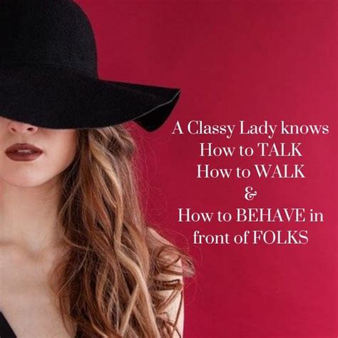 A Classy Lady Knows How To Classy Women Quotes Woman Quotes