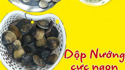Dộp Nướng Cực Ngon Clip 1 Youtube