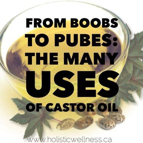 From Boobs To Pubes The Many Uses Of Castor Oil Holistic Wellness Artofit