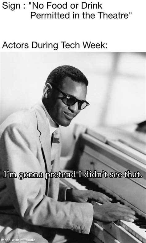 Tech Week Is An Experience Rtheatrememes