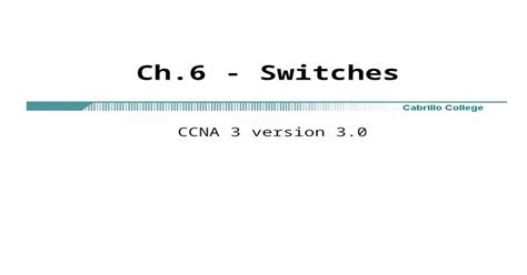 ppt ch 6 switches ccna 3 version 3 0 rick graziani graziani 2 overview describe