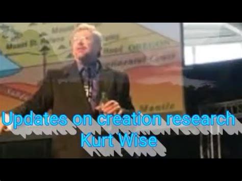 Creation Research Updates Kurt Wise Youtube