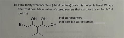 Solved b) ﻿How many stereocenters (chiral centers) ﻿does | Chegg.com