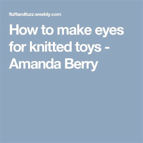 How To Make Eyes For Knitted Toys How To Crochet Eyes On Toys Safe