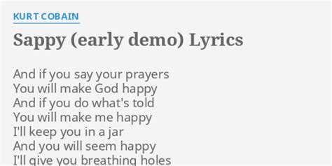 Sappy Early Demo Lyrics By Kurt Cobain And If You Say