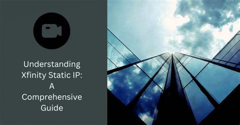 Understanding Xfinity Static IP A Comprehensive Guide