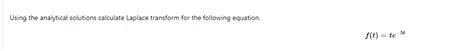 Solved Using The Analytical Solutions Calculate Laplace