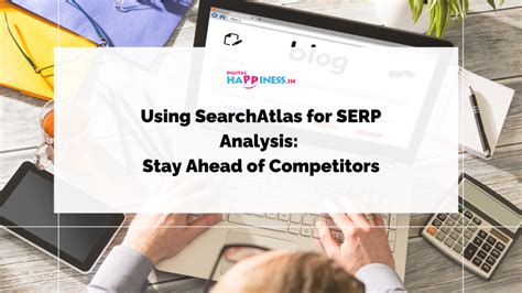 Stay Ahead With Serp Analysis Using Searchatlas