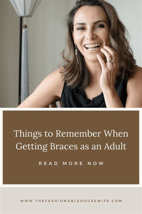 Things To Remember When Getting Braces As An Adult The Fashionable Housewife Fashion