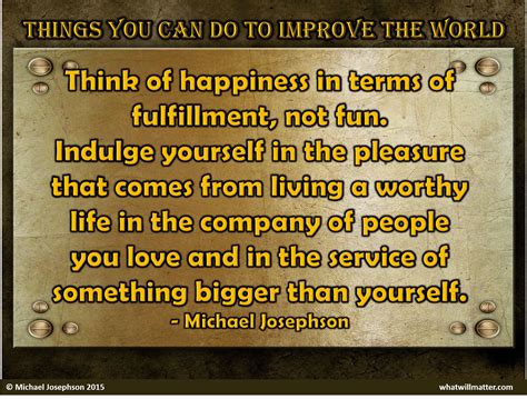 Happiness In Terms Of Fulfillment What Will Matter