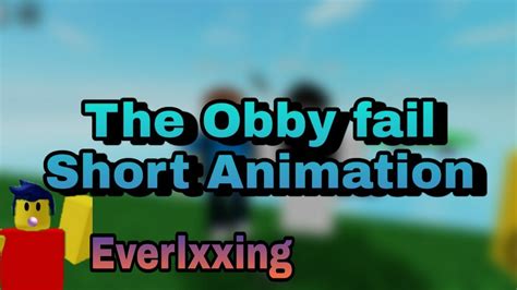 The Obby Fail Roblox Short Animation Youtube