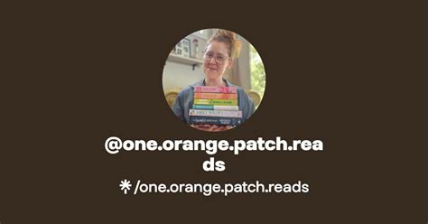 Oneorangepatchreads Instagram Tiktok Linktree