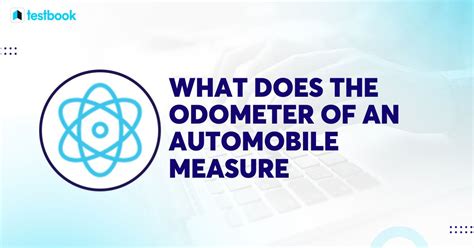What Does The Odometer Of An Automobile Measure Check Answer