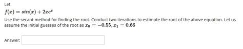 Solved Let Fz Sinz 2rer Use The Secant Method For Finding The