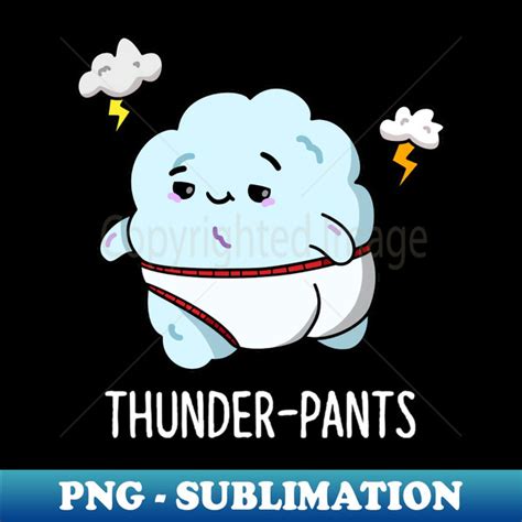Thunderpants Cute Fart Cloud Pun High Resolution Png Subli Inspire