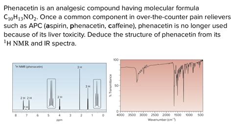 Solved Phenacetin Is An Analgesic Compound Having Molecular