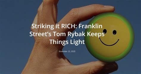 Striking It Rich Franklin Streets Tom Rybak Keeps Things Light Franklin Street
