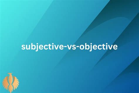 Subjective Vs Objective Diffrences Examples 2024 Update