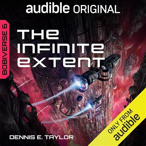 The Infinite Extent Bobiverse 6 By Dennis E Taylor