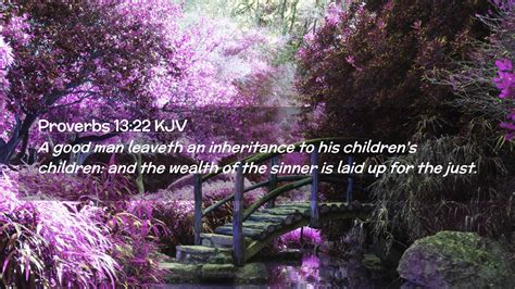 Proverbs 13 22 Kjv Desktop Wallpaper A Good Man Leaveth An Inheritance To His