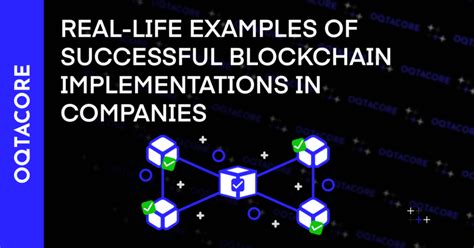 Real Life Examples Of Successful Blockchain Implementations