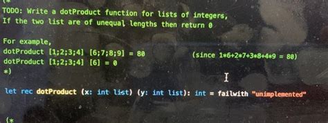 Solved Todo Write A Dotproduct Function For Lists Of