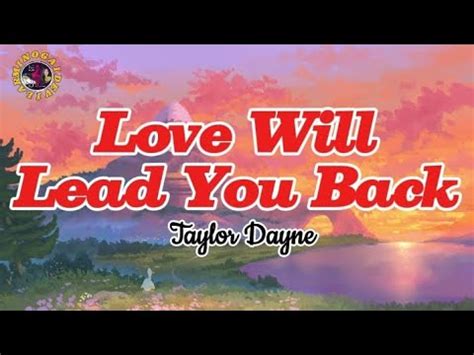 Love Will Lead You Back Taylor Daynelyrics Youtube