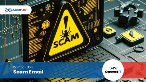 Scam Email Waspadai Ancaman Cyber Crime Satu Ini Asdfid