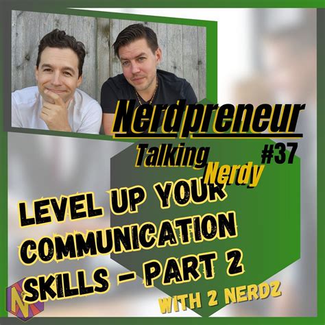 nerdpreneur level up your communication skills part 2 talking