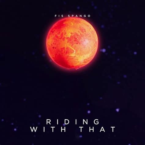 Play Riding With That By Fis Spango On Amazon Music