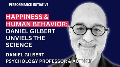 Happiness And Human Behavior Daniel Gilbert Unveils The Science Youtube