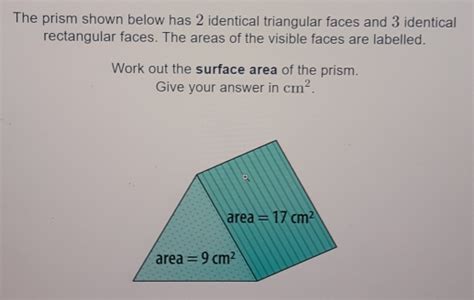 solved the prism shown below has 2 identical triangular faces and 3