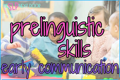 Prelinguistic Skills In Language Development · The Slp Next Door
