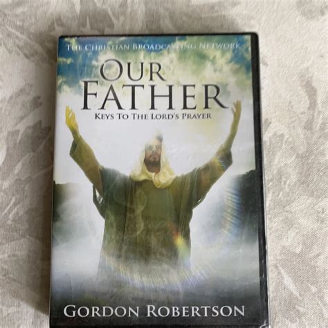Our Father Keys To The Lords Prayer Dvd Gordon Robertson 13 02