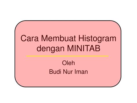 Ppt Cara Membuat Histogram Dengan Minitab Powerpoint Presentation