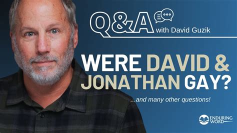Were David And Jonathan Gay Qanda Jan 30 W Pastor David Guzik Youtube
